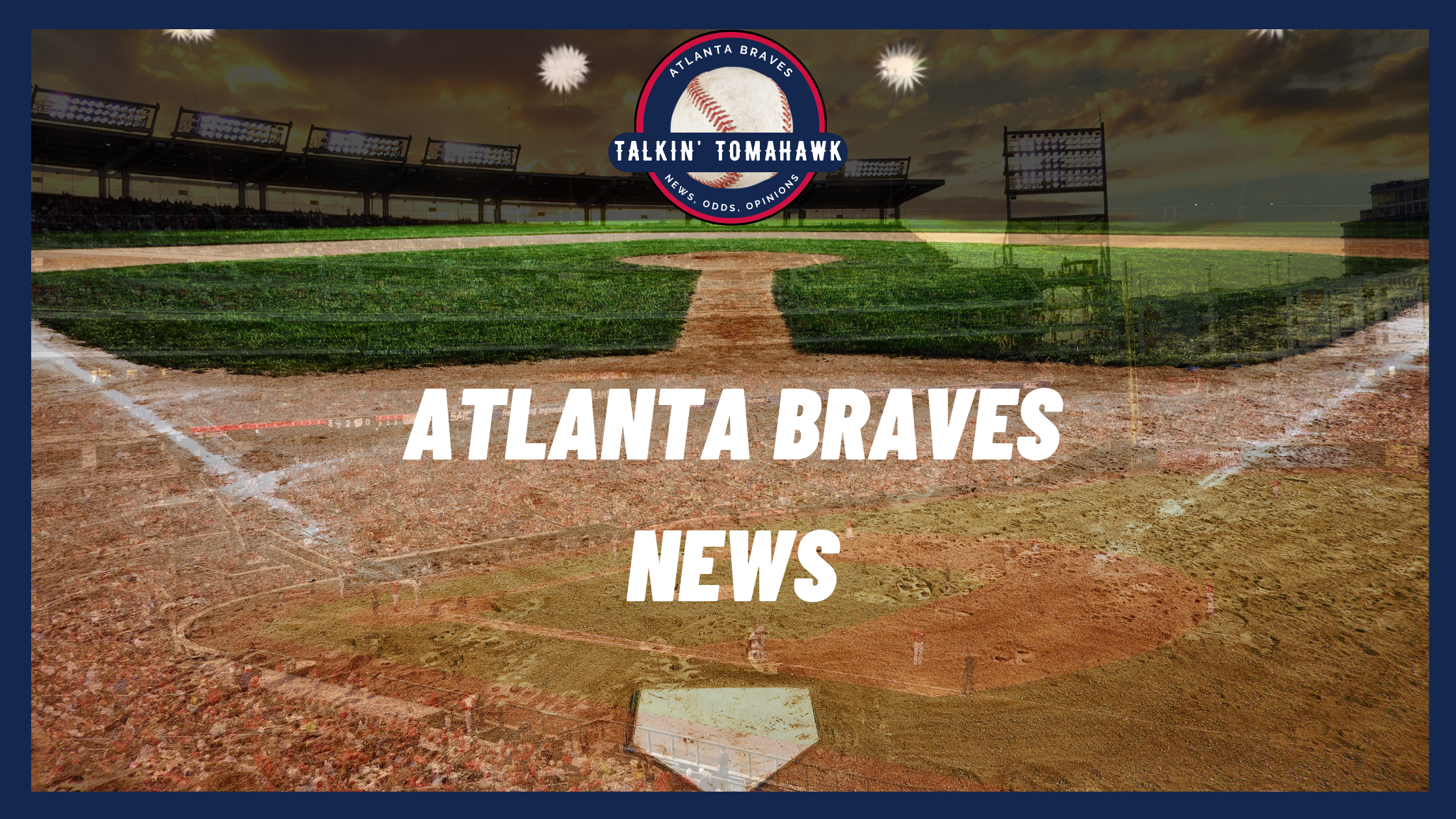 Talkin' Tomahawk - Atlanta Braves Blog: News, Opinions, and Cards